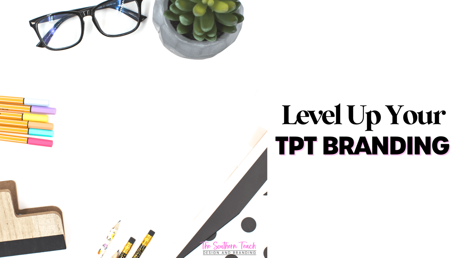 3 Ways to Level Up Your TPT Branding - The Southern Teach Designs ...